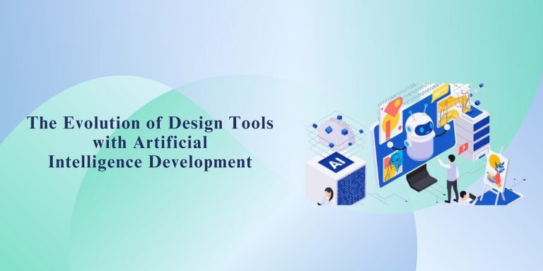 Design Tools Evolution with Artificial Intelligence Development