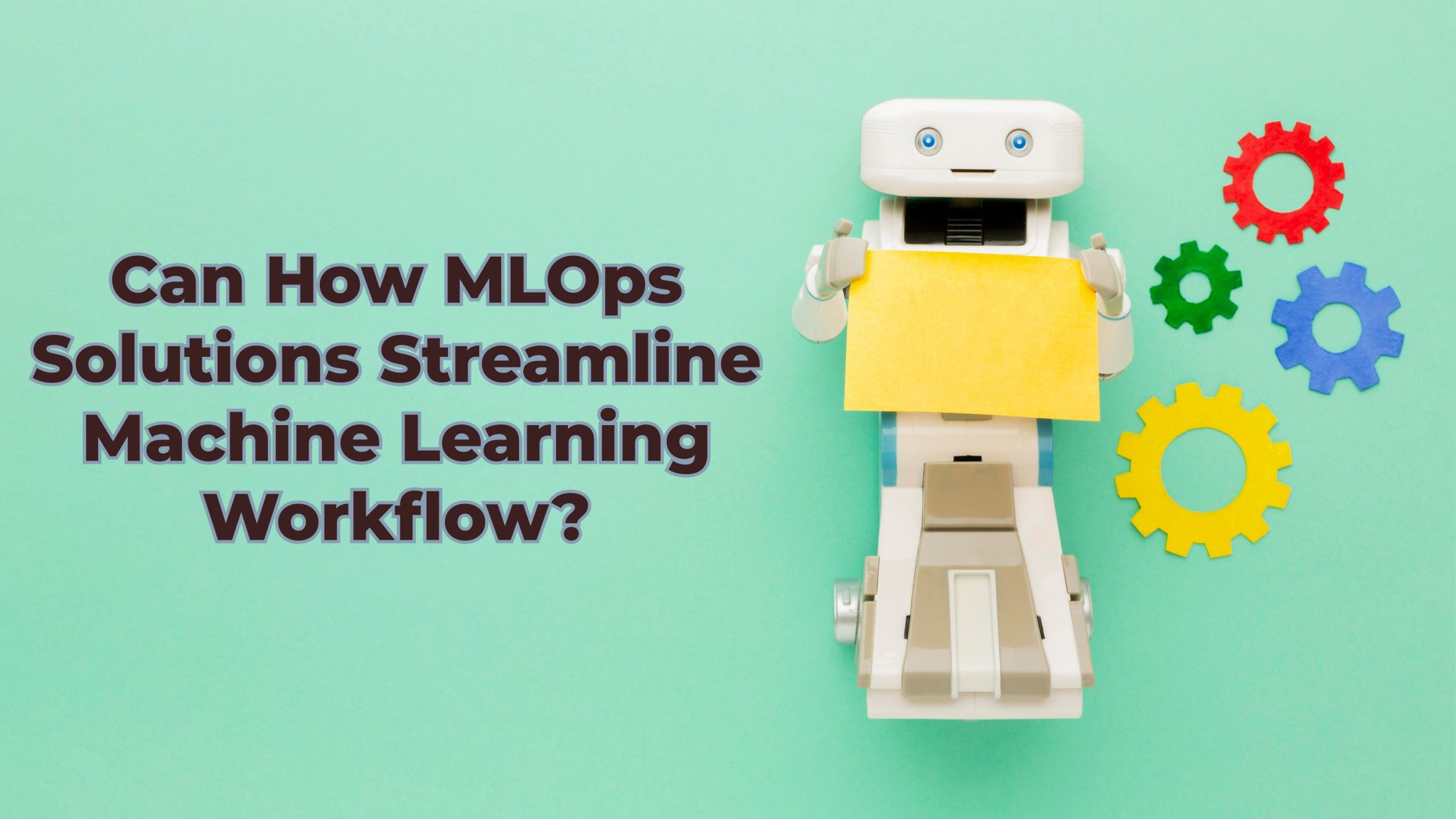 Mlops Solutions Streamline Machine Learning Workflow