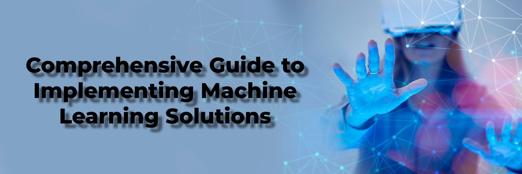 Guide to Implementing Machine Learning Solutions